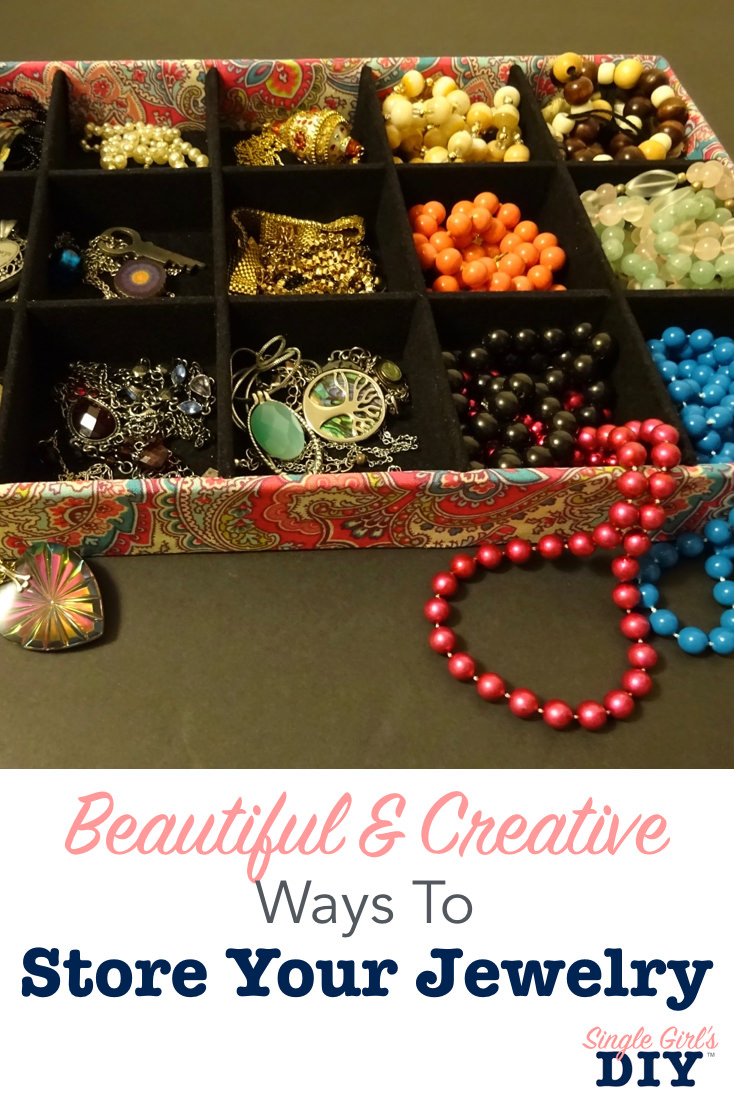 Beautiful And Creative Ways To Store Your Jewelry Single Girl s DIY beautiful-and-creative-ways-to-store-your-jewelry-single-girl-s-diy