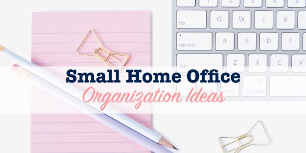 Small Home Office Organization Ideas - Single Girl's DIY